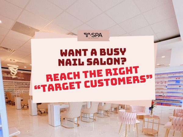 Want a Busy Nail Salon? Reach the Right Target Customers